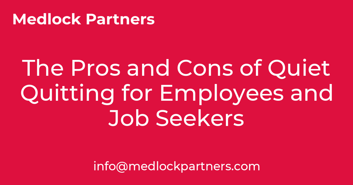 The Pros and Cons of Quiet Quitting for Employees and Job Seekers ... The Pros and Cons of Quiet Quitting for Employees and Job Seekers ...